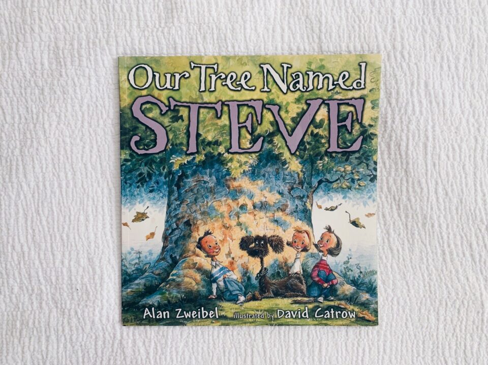 Our Tree Named Steve by Alan Zweibel | The Child Inspired